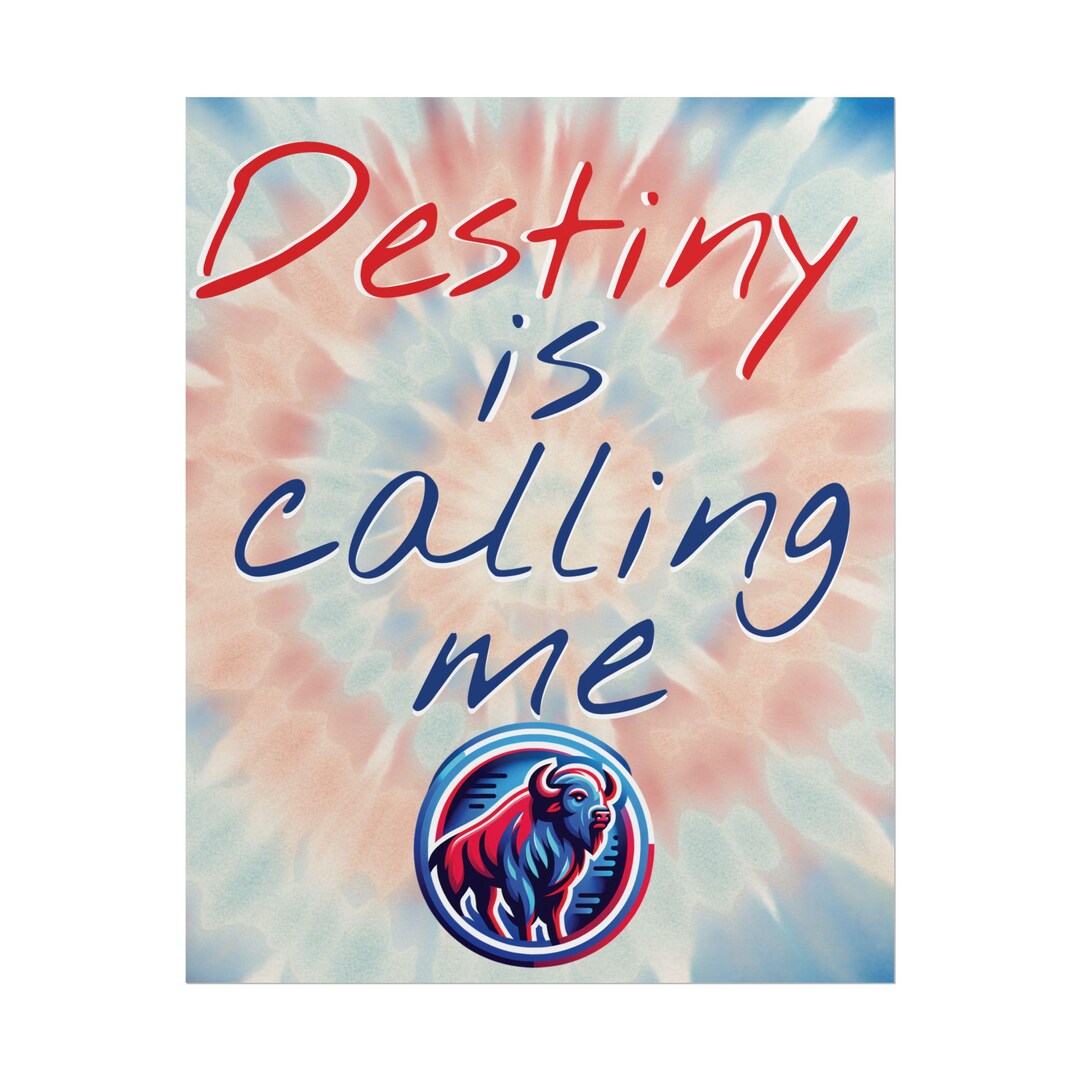 Buffalo Football Poster - "destiny is Calling Me" Tie Dye Poster - Etsy