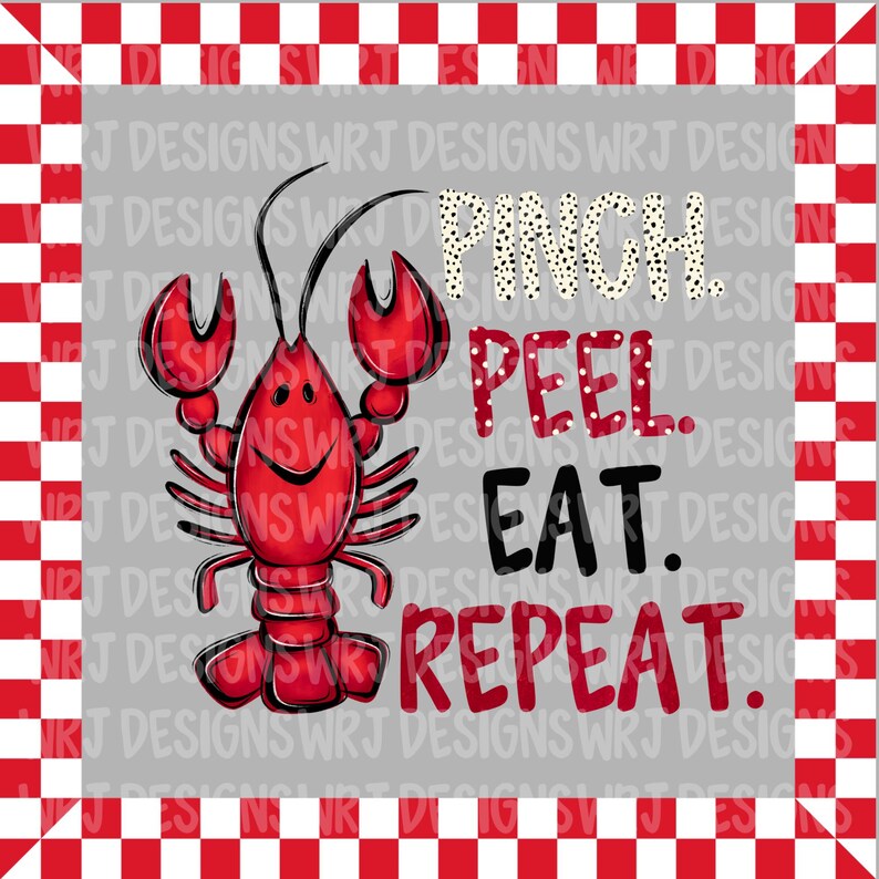 Pinch, Peel, Eat, Repeat Crawfish PNG: Digital Download - Etsy