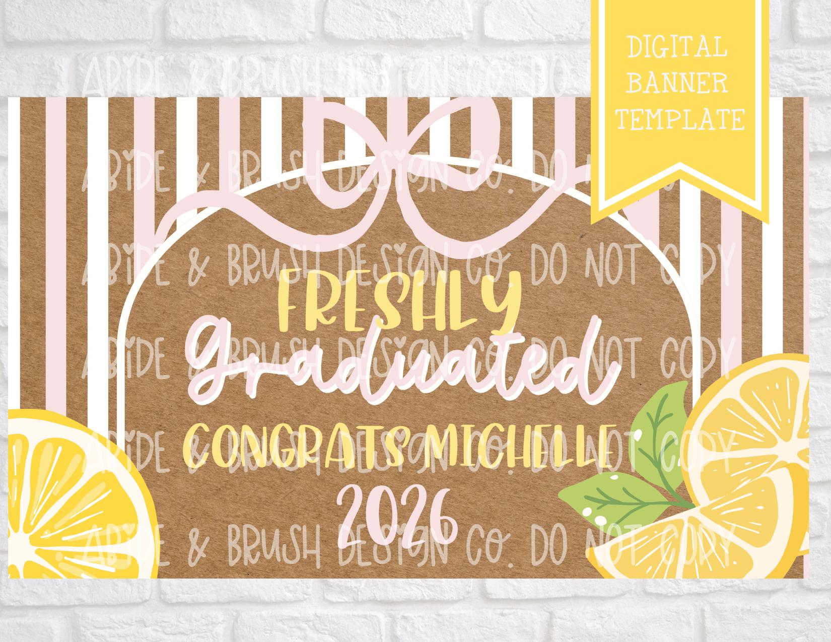 Freshly Graduated Lemon Graduation Banner Template Mockups | DIGITAL ...