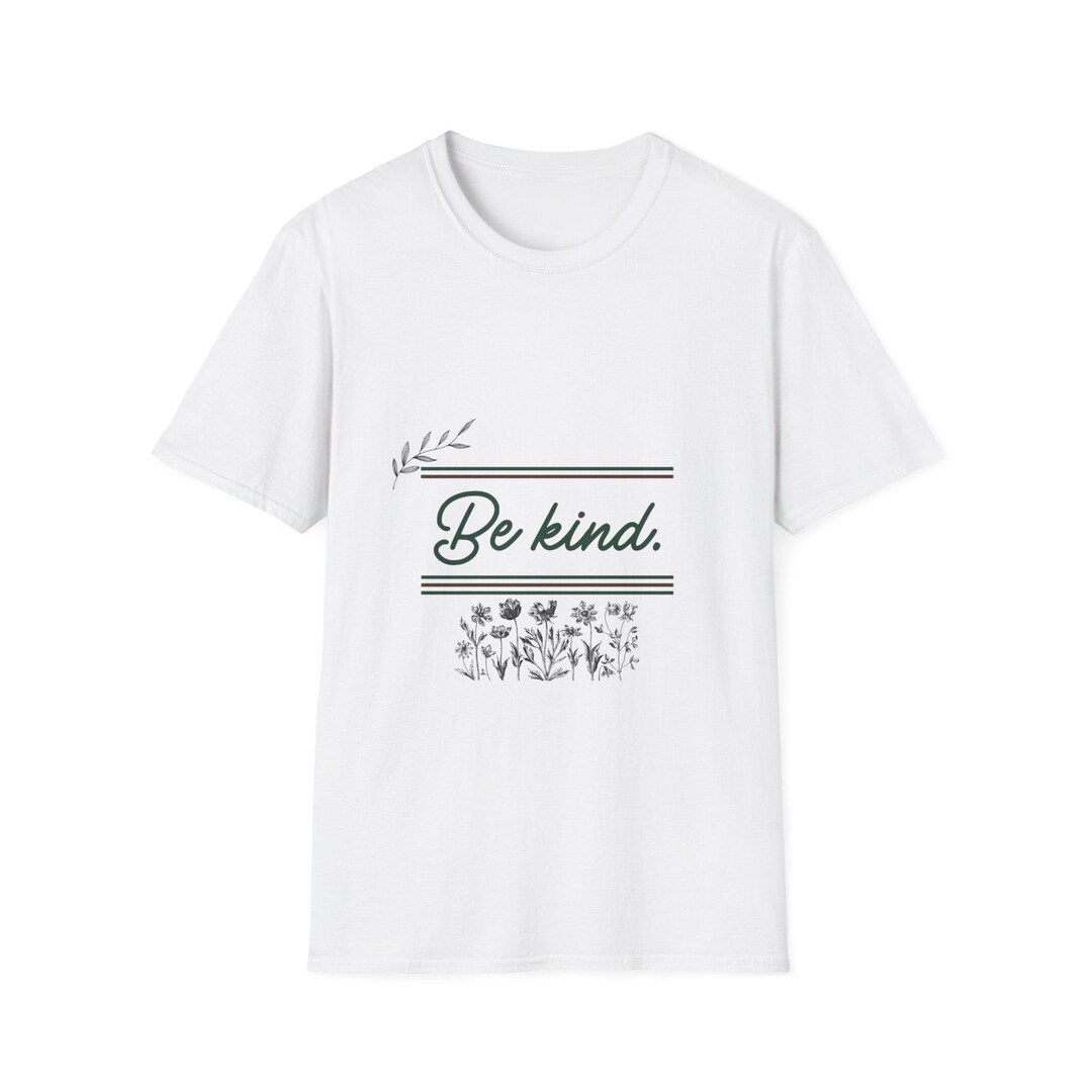 Be Kind T-shirt: Unisex Softstyle Tee, Positive Message Apparel - Etsy