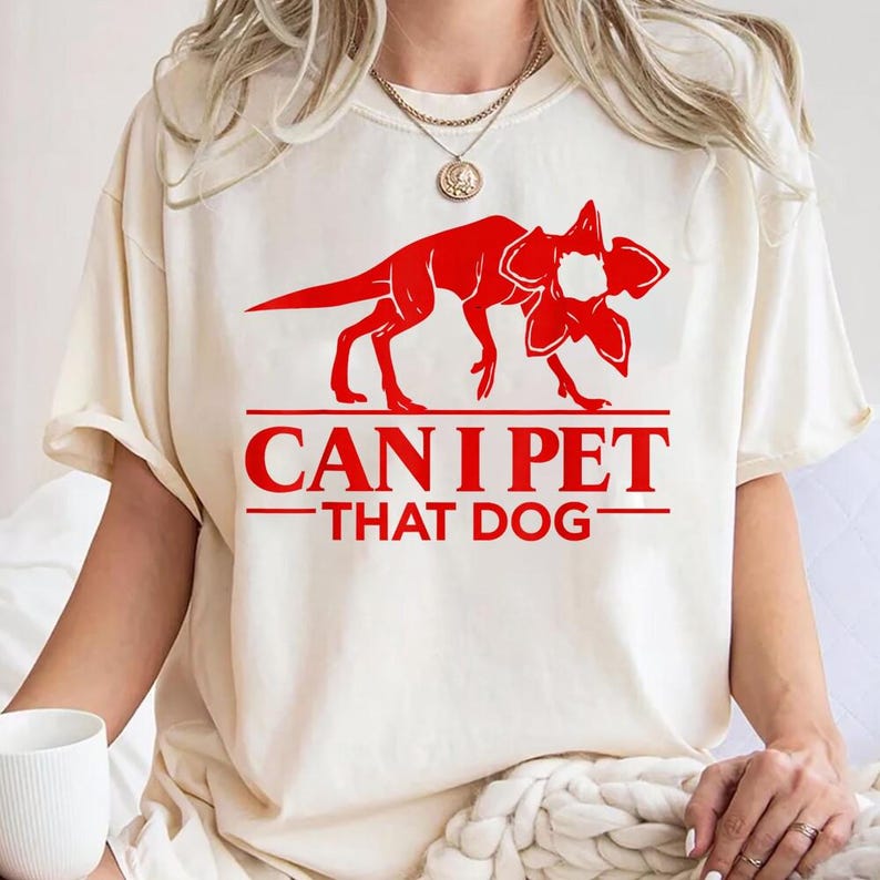 Can I Pet That Dog Demodog Stranger Meme Funny Dog Lover T-shirt - Etsy