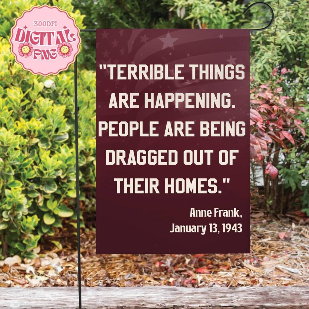 Terrible Things Are Happening Anne Frank Flag File, Anti Ice Protest ...