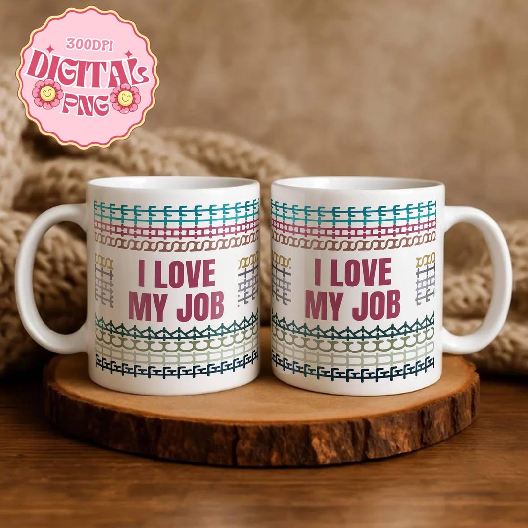I Love My Job Mug Design Instant Download,coworkers Funny Gift Mug Png ...