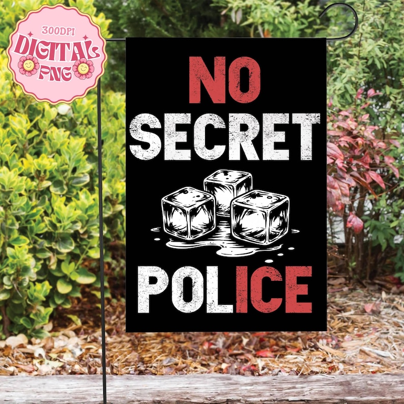 No Secret Police Political Yard Flag, No Ice File, Anti Trump Garden ...