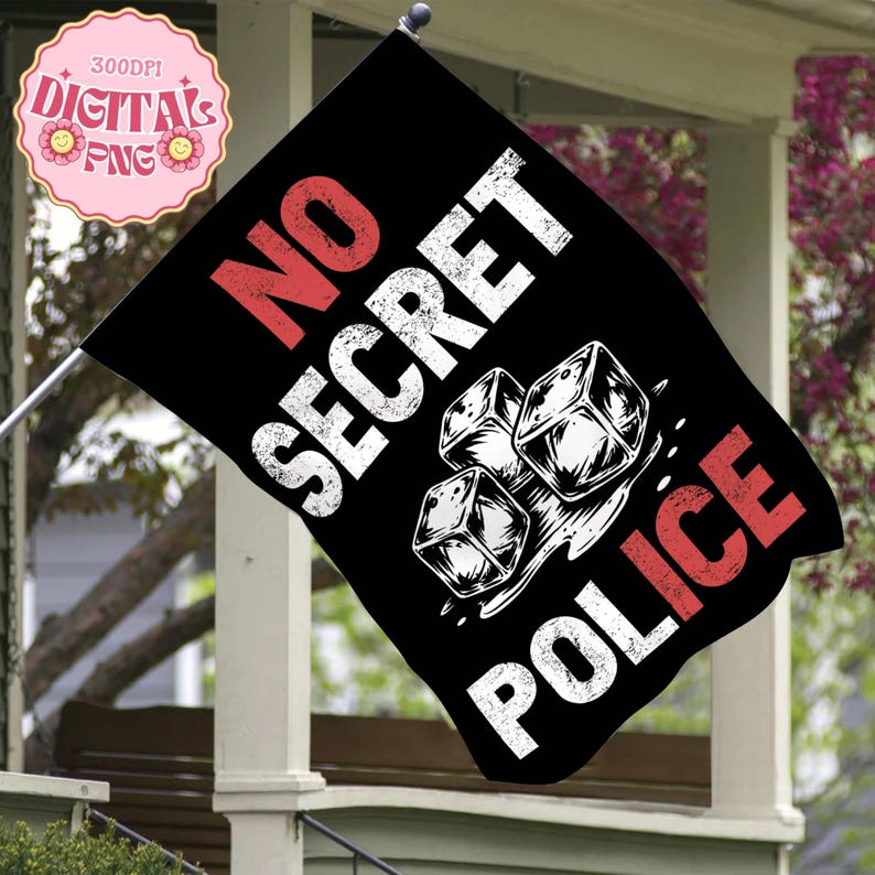 No Secret Police Political Yard Flag, No Ice File, Anti Trump Garden ...