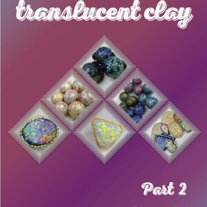 The Miracle Called "translucent Clay", Tutorial, Cabochons, Faux Opals ...