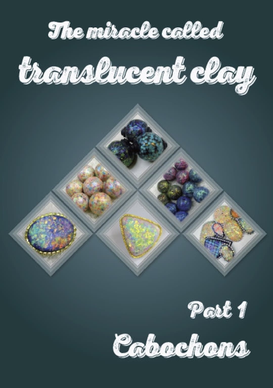 The Miracle Called "translucent Clay", Tutorial, Cabochons, Faux Opals ...