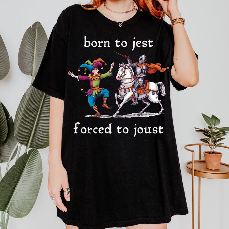 Comfort Colors® Born to Jest Forced to Joust T Shirt, Funny Meme Tee ...