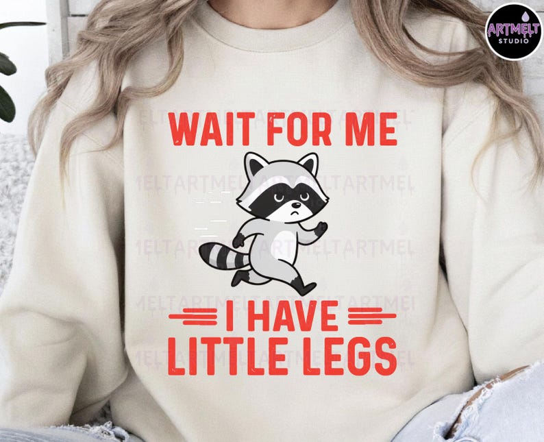 Wait for Me I Have Little Legs PNG, Funny Raccoon Meme Graphic,funny ...