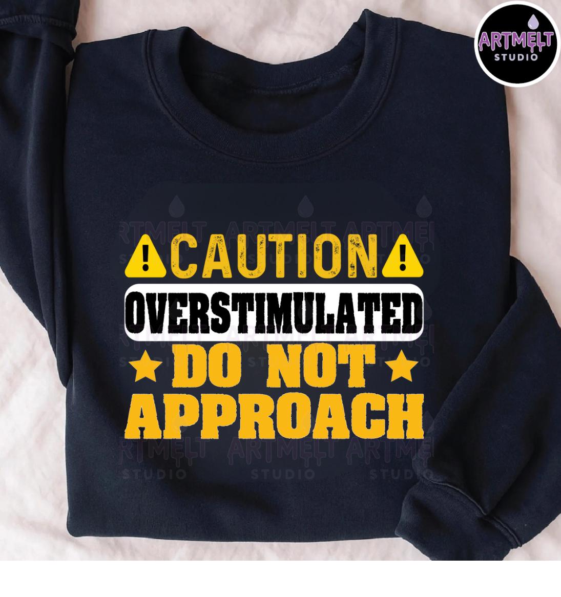 Caution Overstimulated PNG SVG, Sarcastic Humor Graphic (digital ...