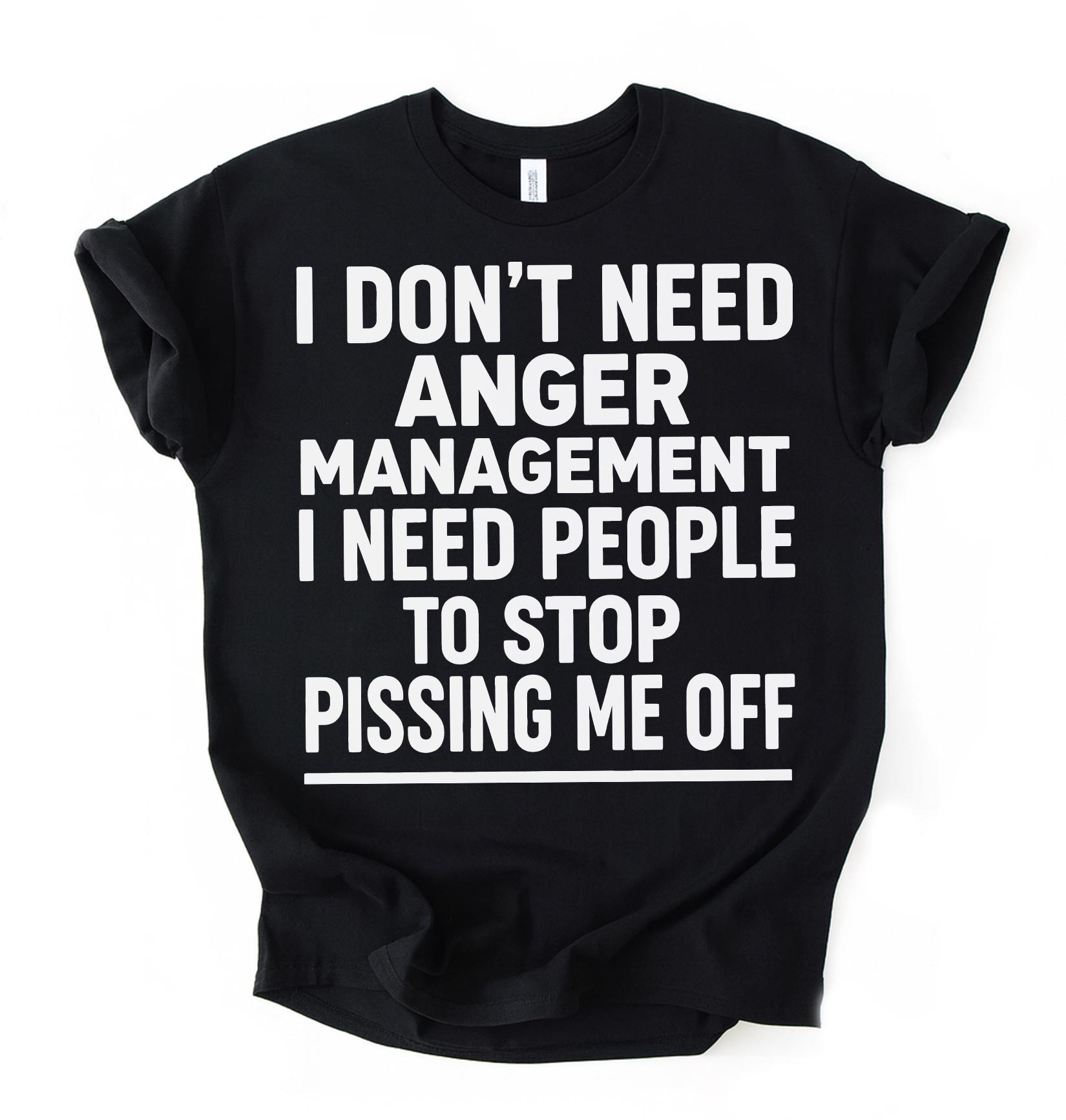I Don't Need Anger Management Funny PNG Design Download for Sublimation ...