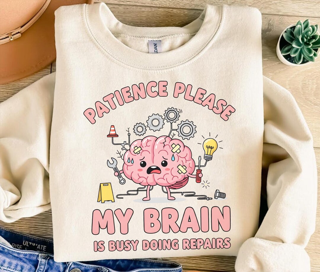 Patience Please My Brain is Busy PNG, Funny Mental Health Sublimation ...