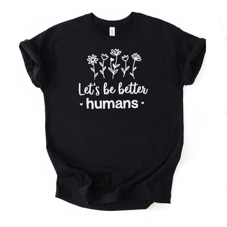 Lets Be Better Humans PNG, Floral Png, Positive Quote Png ...