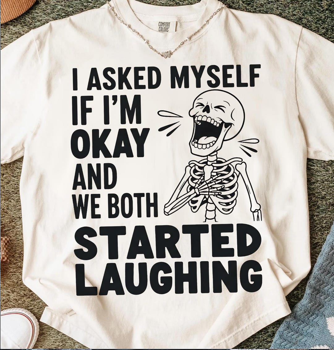 I Asked Myself If I’m Okay Skeleton PNG Funny Mental Health Quote ...