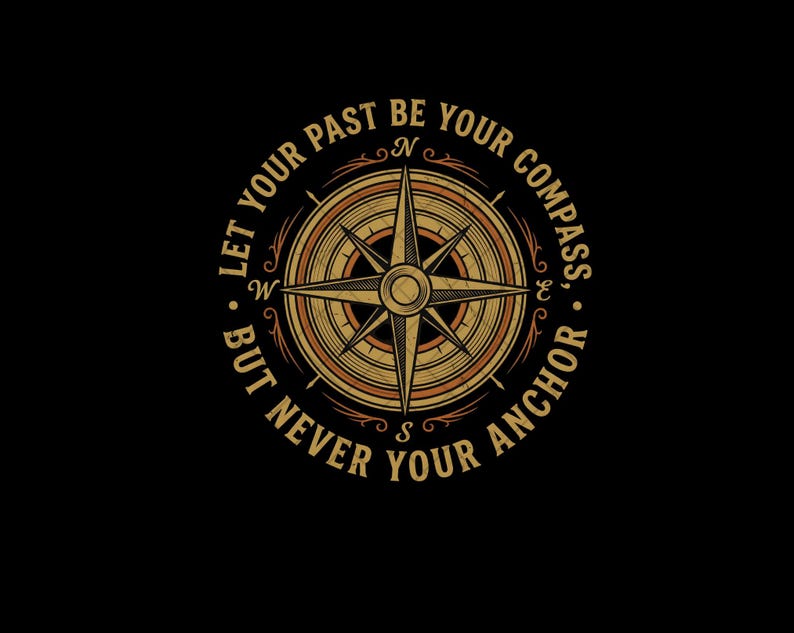 Compass Digital Download PNG, Inspirational Quote, Lets Past Be Your ...