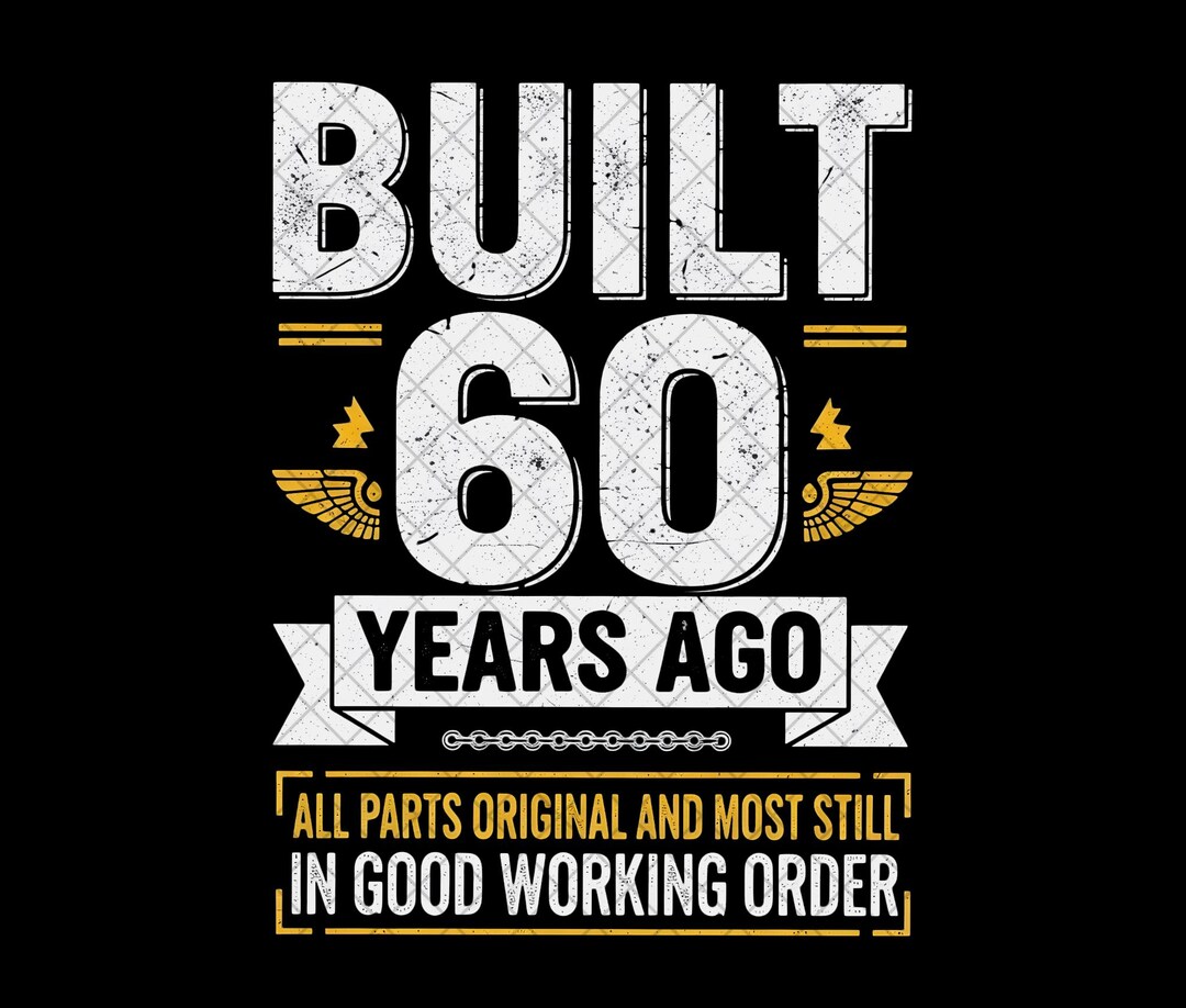Built 60 Years Ago PNG, Funny 60th Birthday Digital Download, Vintage ...