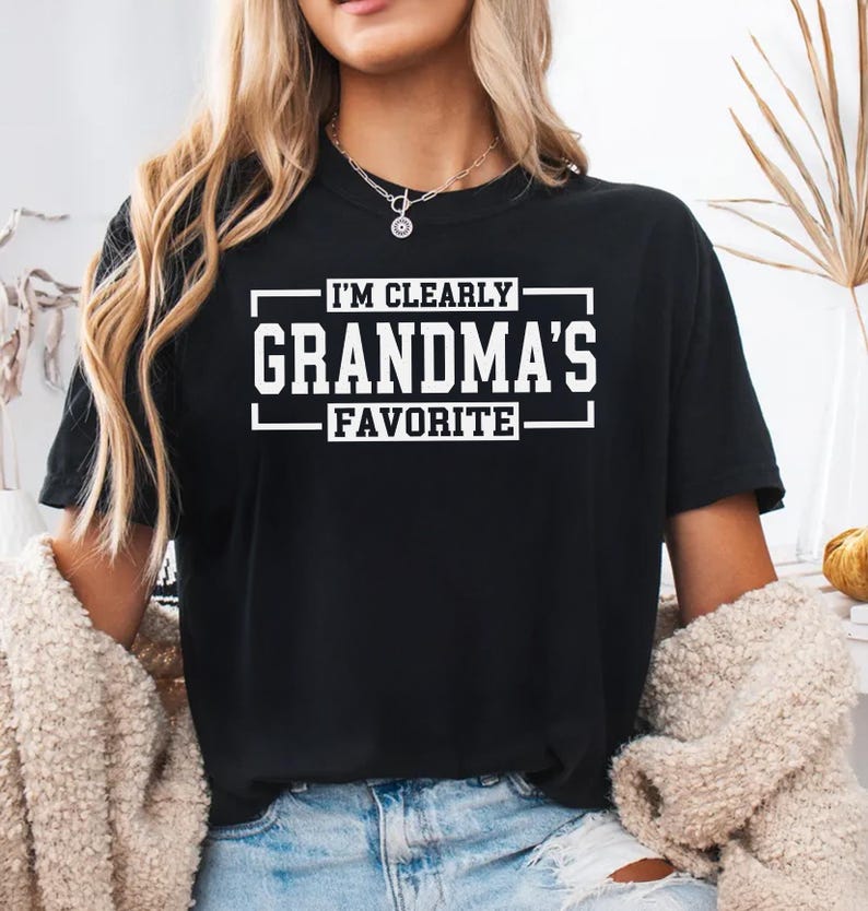 I'm Clearly Grandma's Favorite PNG, Funny Grandchild Saying Sublimation ...