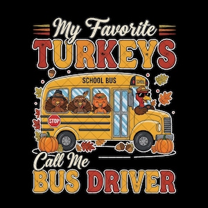 My Favorite Turkeys Call Me Bus Driver PNG Digital Download Funny ...