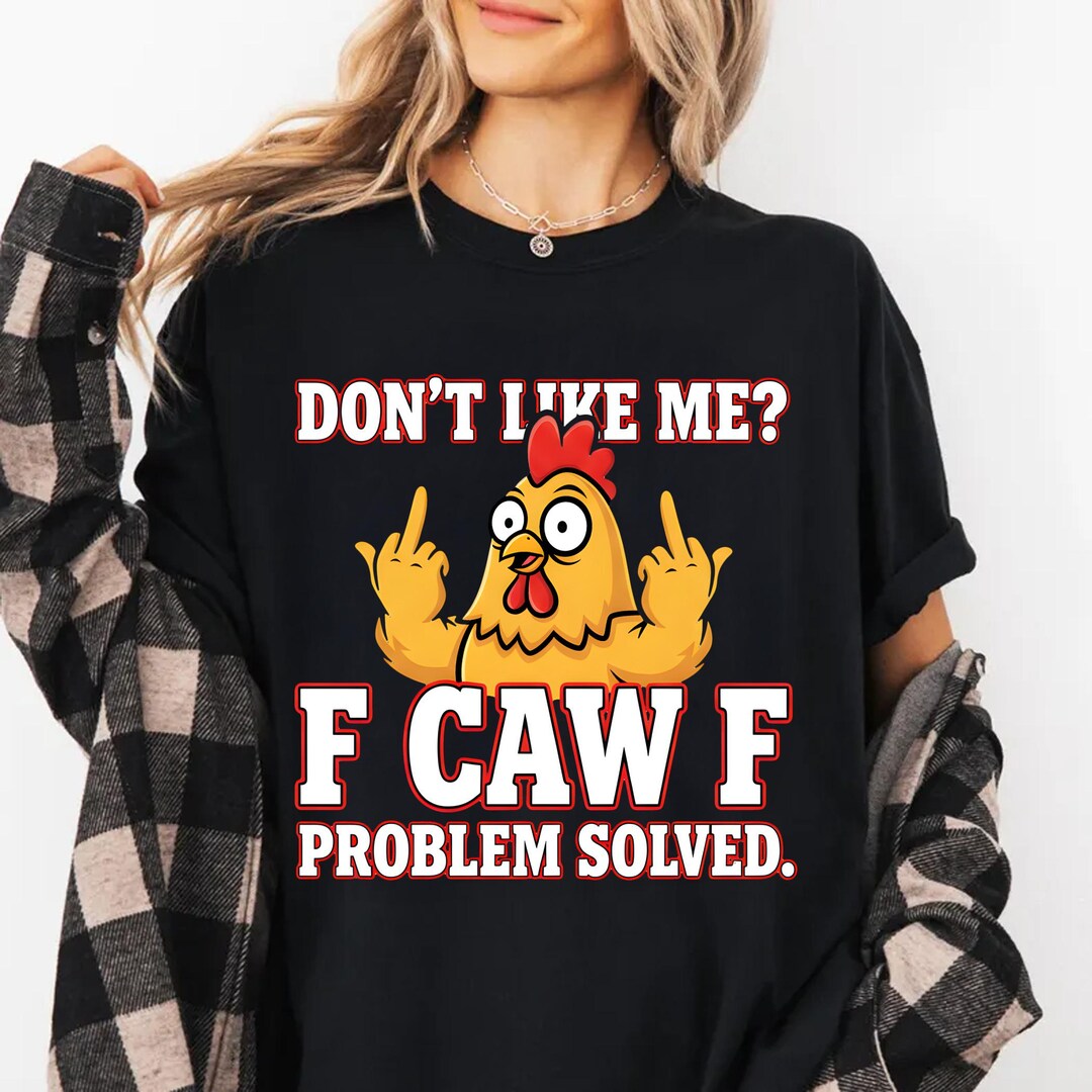 Don't Like Me Png, F Caw F Png, Rude Chicken Png, Funny Chicken Clipart ...