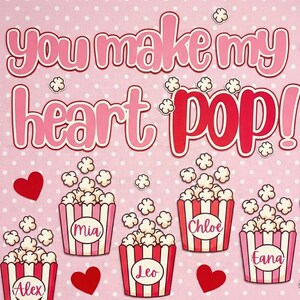 You Make My Heart Pop Valentine's Day Bulletin Boards | Popcorn Themed ...