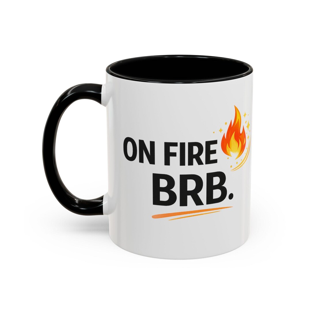 On Fire BRB- Funny Office Coffee Mugs - 11oz 15oz - Etsy