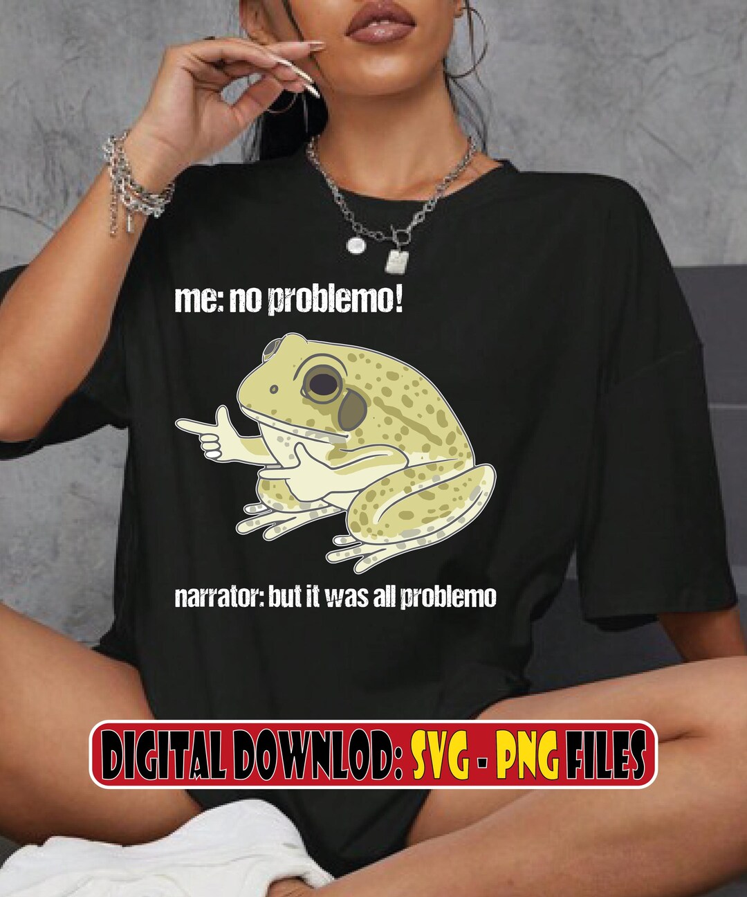 Me No Problemo Narrator but It Was All Problemo SVG PNG, Funny Frog Me ...
