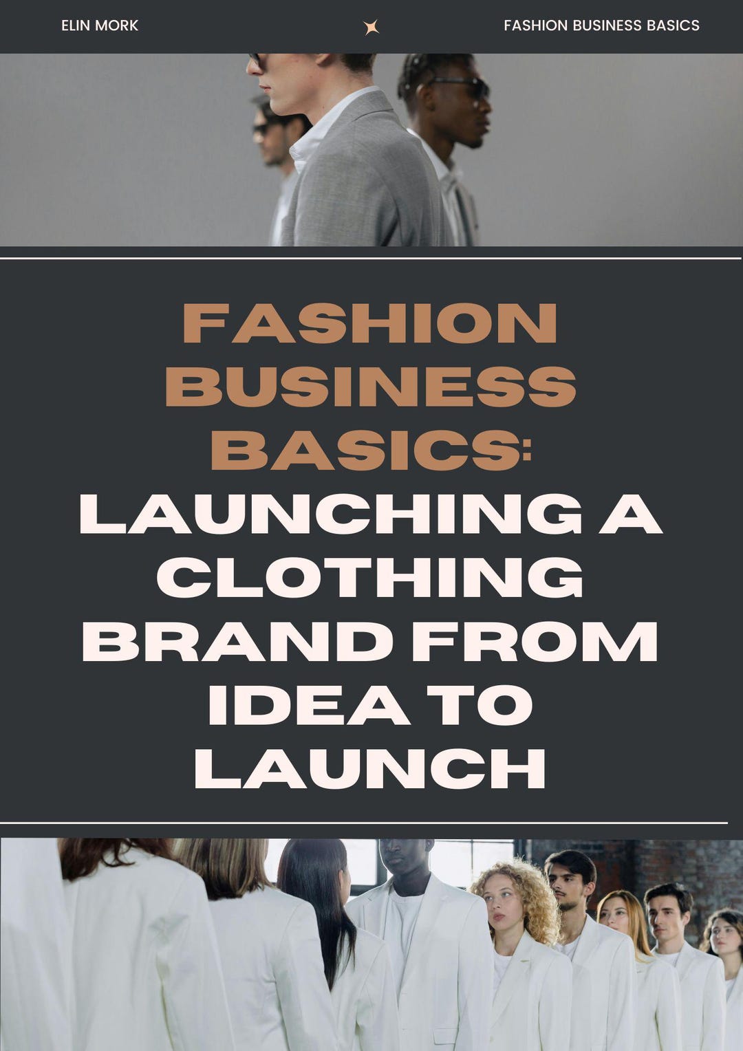 Fashion Business Basics: Launching a Clothing Brand From Idea to Launch ...