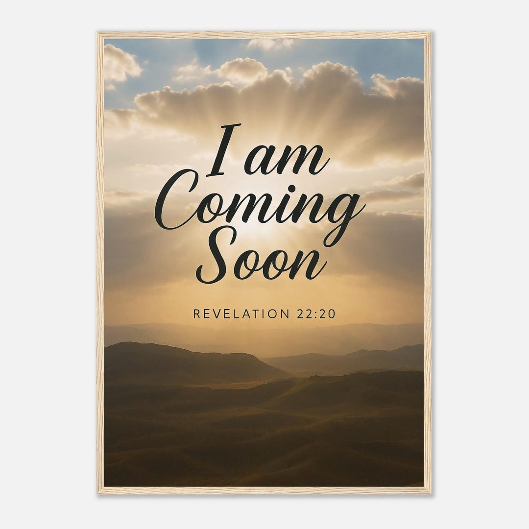 I Am Coming Soon Revelation 22:20 | Wooden FRAMED POSTER | Faith-based ...