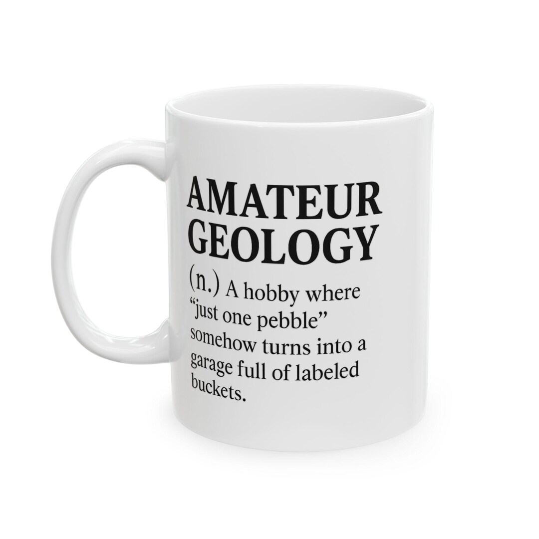 Amateur Geology Mug, Funny Coffee Cup, Rockhound Gift, Pebble Collector ...