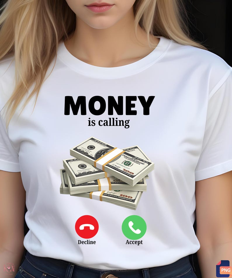 Money is Calling PNG | Entrepreneur Hustle Graphic (digital Download ...