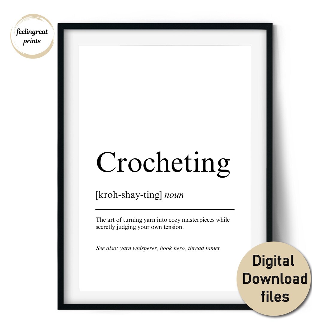 Crocheting Definition Print – Funny Gift for Crochet Artists and Yarn ...