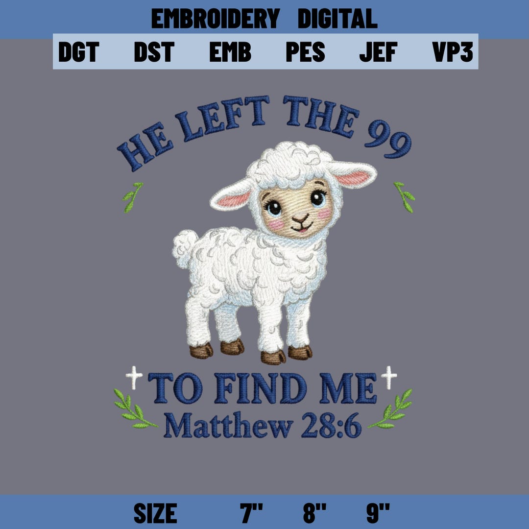 Lost Sheep Embroidery File He Left the 99 to Find Me Embroidery Design ...