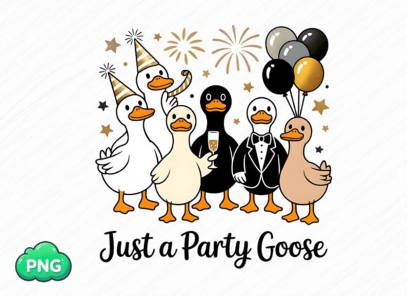 New Year 2026 Funny Goose PNG, Just a Party Goose Clipart, NYE ...