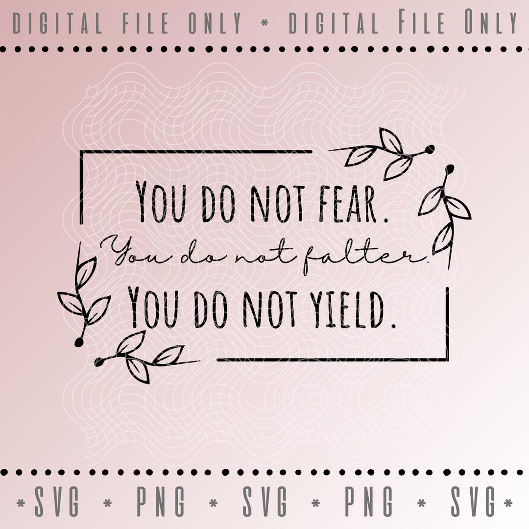 Acotar SVG Cut File, You Do Not Yield PNG, A Court of Thorns and Roses ...
