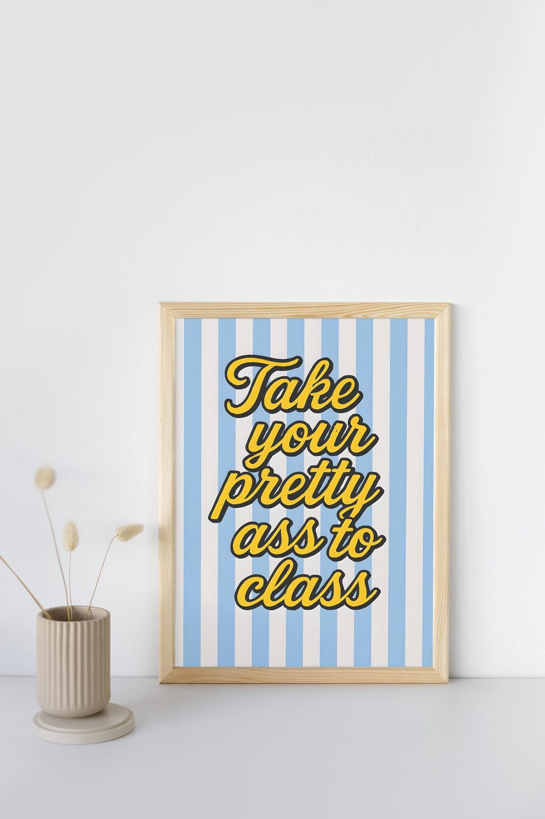 Funny College Dorm Wall Art Digital Download – Take Your Pretty Ass to ...