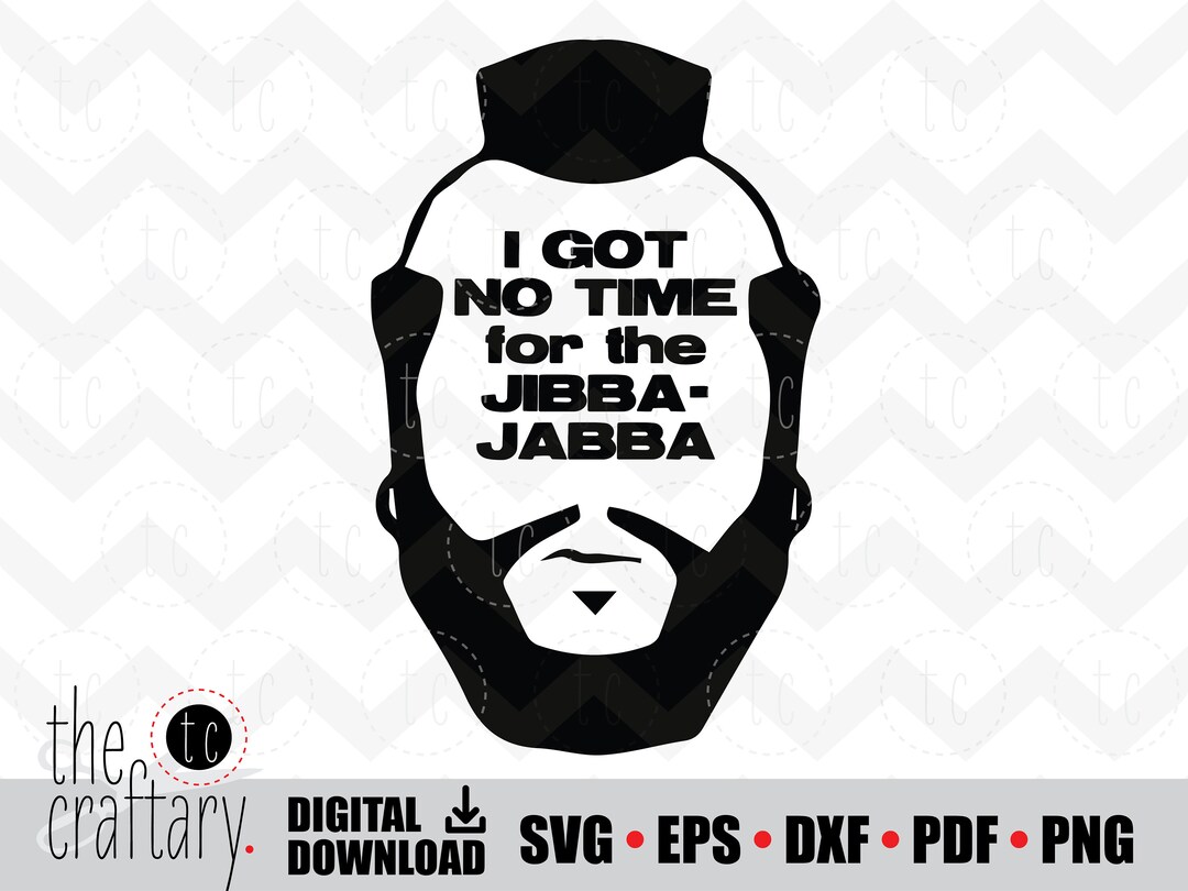 Mr. T SVG I No Time for the Jibba Jabba | Svg • Eps • Dxf • Pdf • Png ...