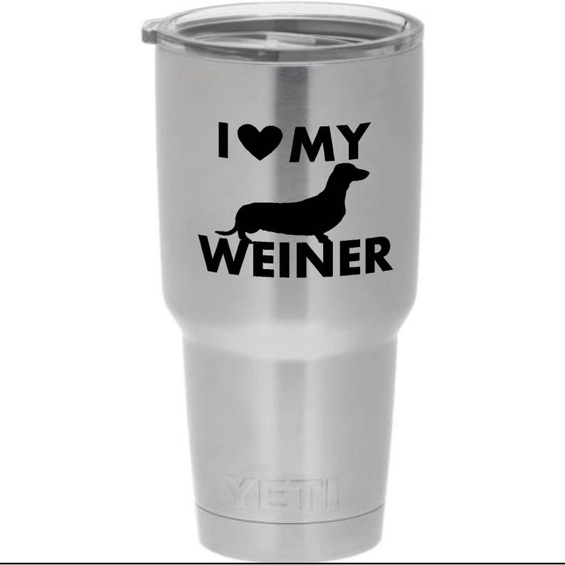 Yeti Sticker Decal I Love My Weiner Dog Inspirational - Etsy