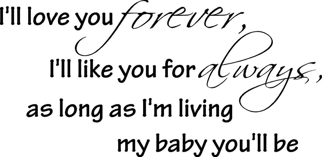 I'll Love You Forever, I'll Like You for Always as Long as I'm Living ...