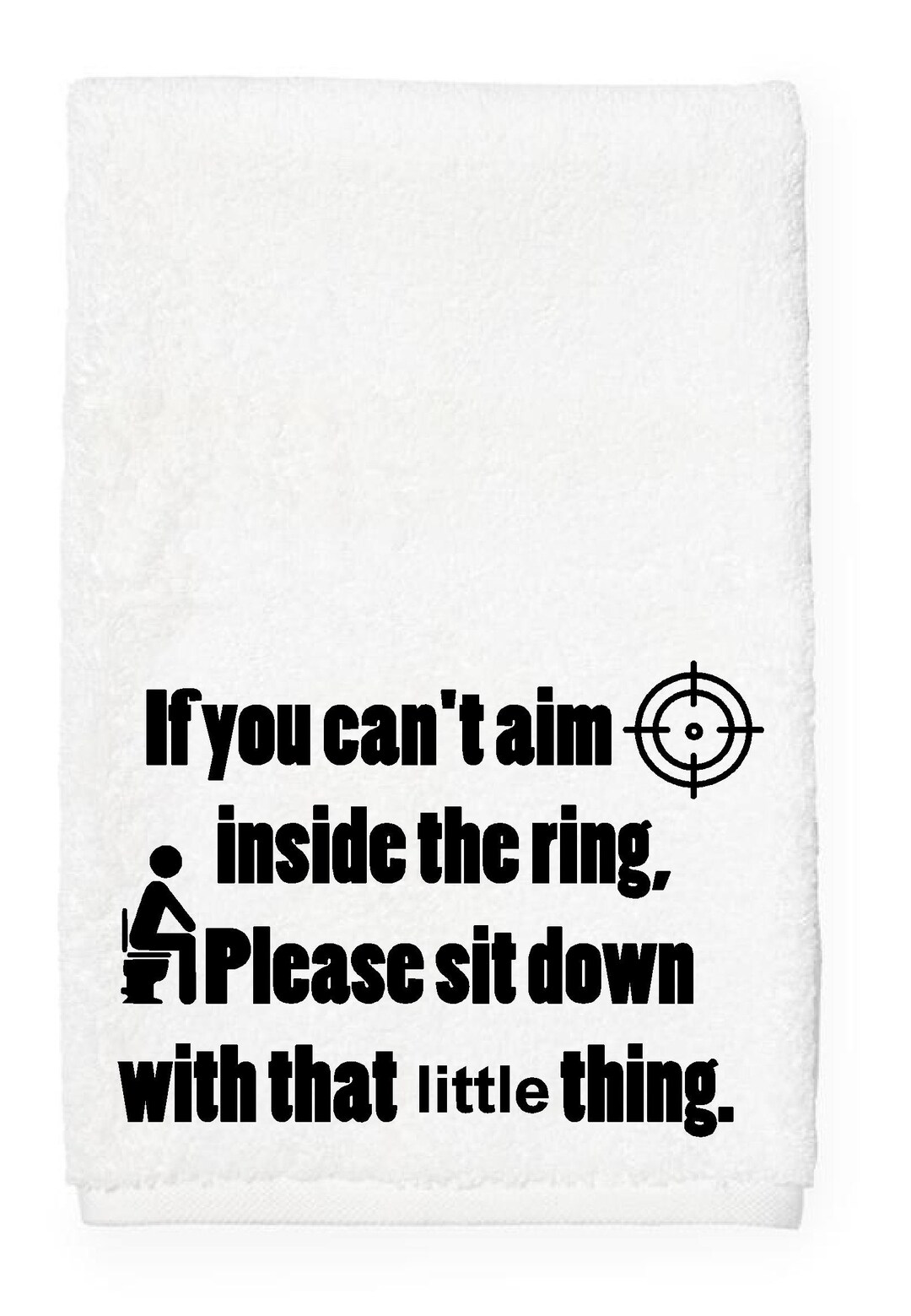 Hand Towel If You Can't Aim With That Little Thing Funny Bathroom ...
