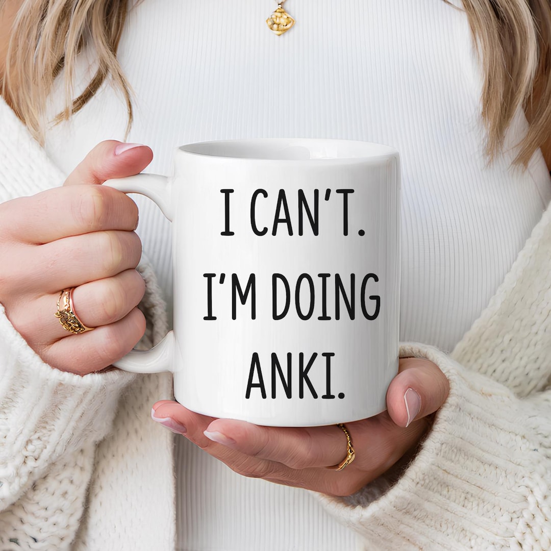 Funny Anki Mug I Cant Im Doing Anki, Med Student Gift, Nursing Student ...