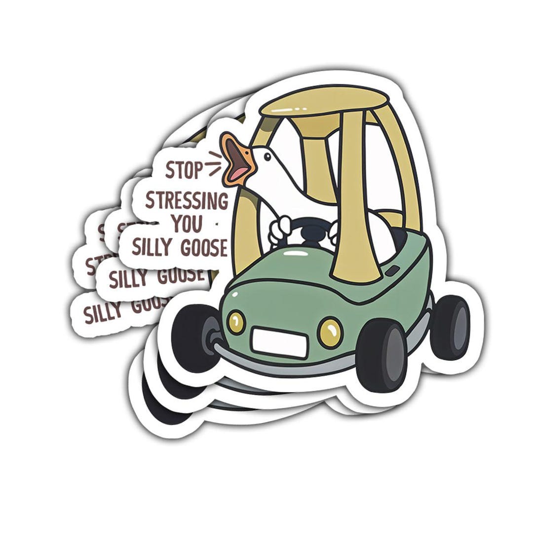 3pcs Stop Stressing You Silly Goose Sticker Funny Silly Goose Animal ...