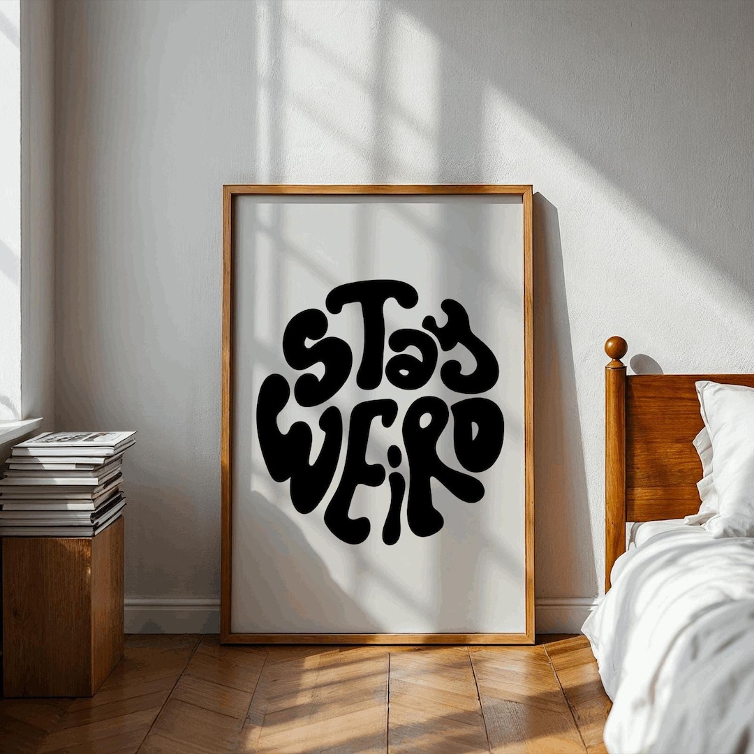 Stay Weird Wall Art Print – Black Retro Typography Poster – Minimal ...