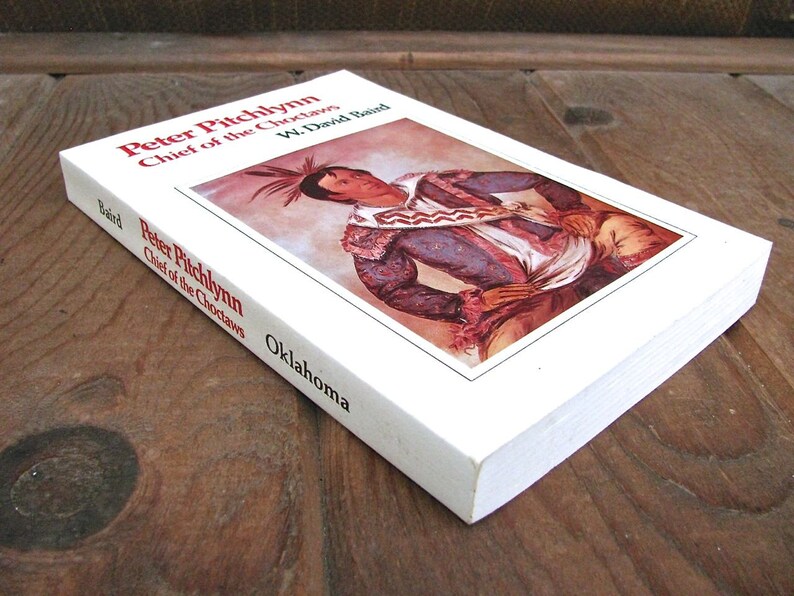 Peter Pitchlynn Chief of the Choctaws by W. David Baird University of ...