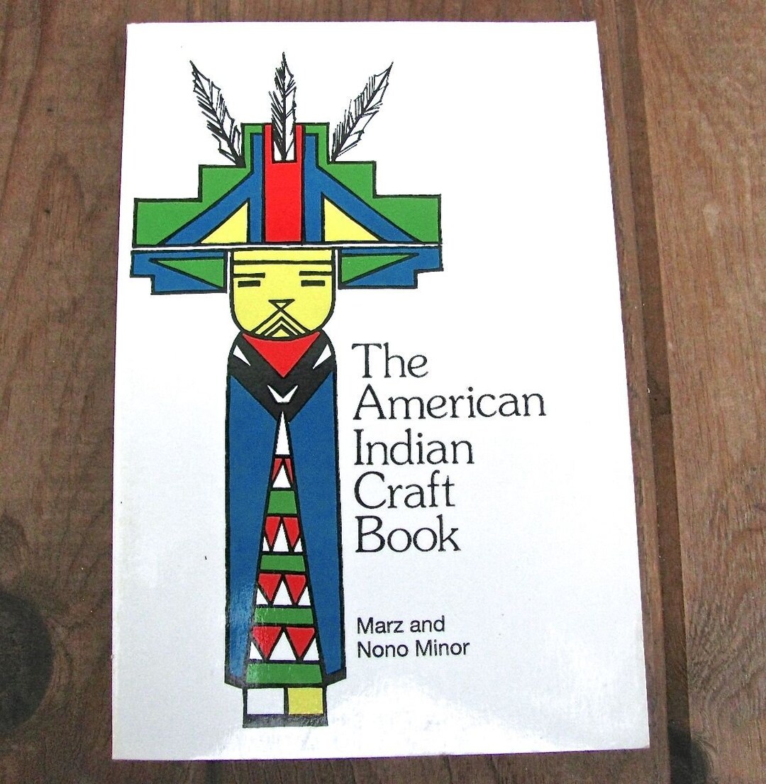 The American Indian Craft Book by Marz and Nono Minor U of Nebraska Pb ...