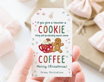 If You Give A Teacher A Cookie They Will Want Coffee Tag, Printable ...