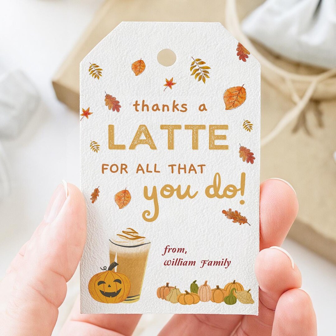 Editable Thanks a Latte Gift Tag: Fall Teacher, Staff, Employee Treat ...