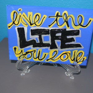 Custom Canvas - Live the Life You Love - W/stand - Etsy