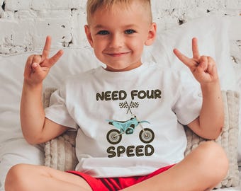 Need Four Speed Dirt Bike Birthday Shirt, 4th Dirt Bike Birthday Outfit ...