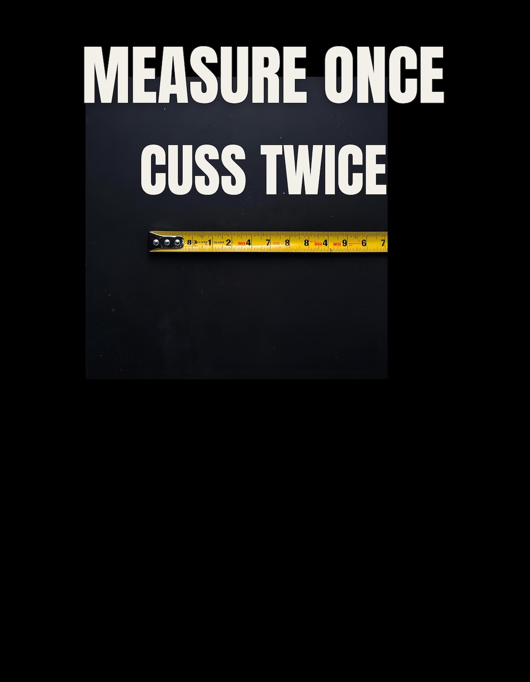 Measure Once, Cuss Twice: Funny Construction Worker Tee, Carpenter Gift ...