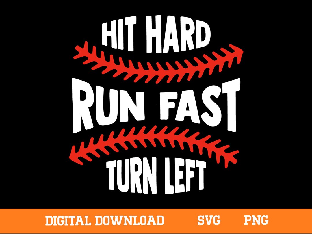 Hit Hard Run Fast Turn Left Svg, Funny Baseball Shirt Design, Baseball ...